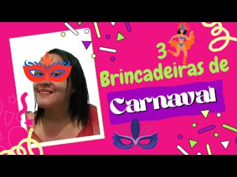 3 BRINCADEIRAS DE CARNAVAL - EDUCAÇÃO INFANTIL - YouTube
