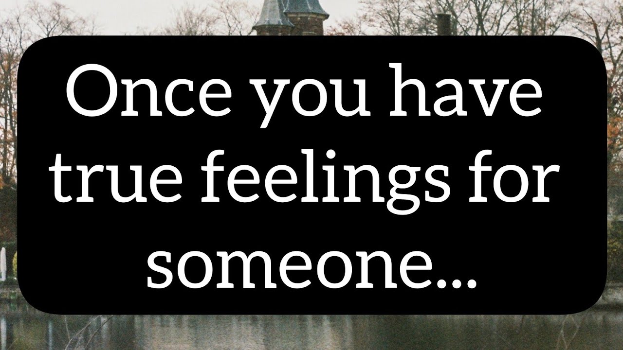 Once you have true feeling for someone..... | motivational quotes ...