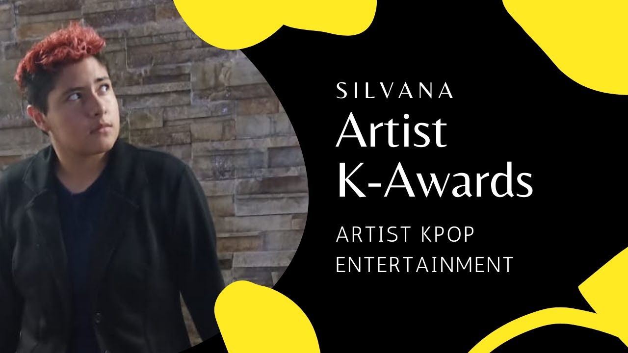 Artist K-Awards Silvana (Artist Ent) - YouTube