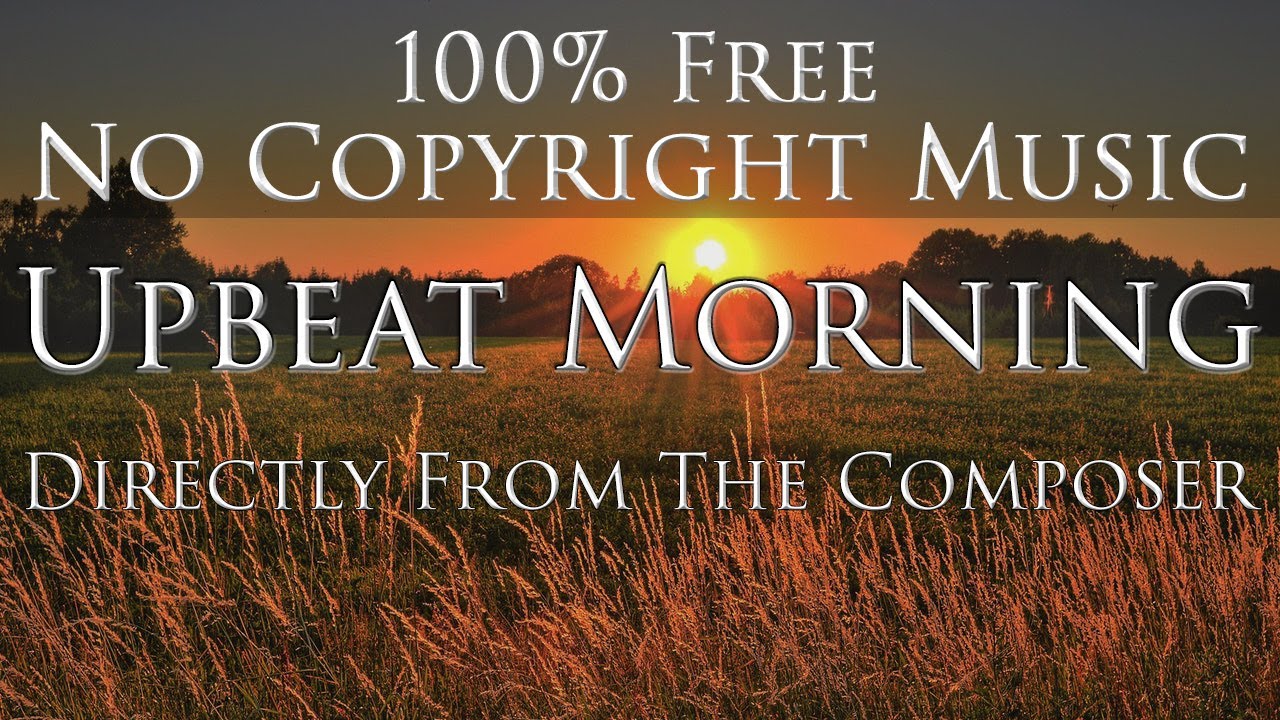 FREE UPBEAT STOCK MUSIC "Happy/Upbeat Morning" by Liborio Conti (Free ...