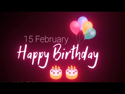 15 February Birthday Status | 15 February Birthday Whatsapp Status | 15f Happy Birthday Black Screen