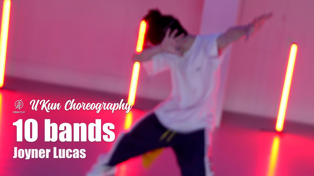 10 bands - Joyner Lucas / Ukun Choreography / Urban Play Dance Academy ...