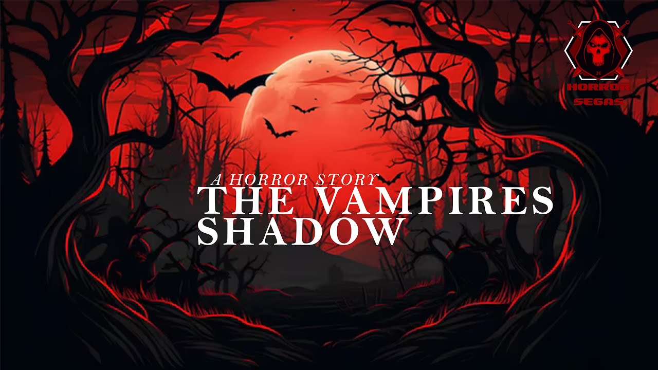 Scary Horror Stories | The Vampires Shadow - YouTube