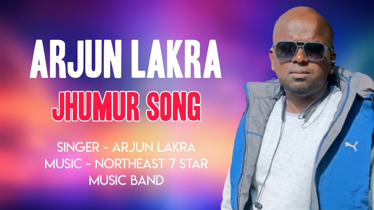 Arjun Lakra New Jhumur Song || Music Northeast 7 Star Music Band - YouTube