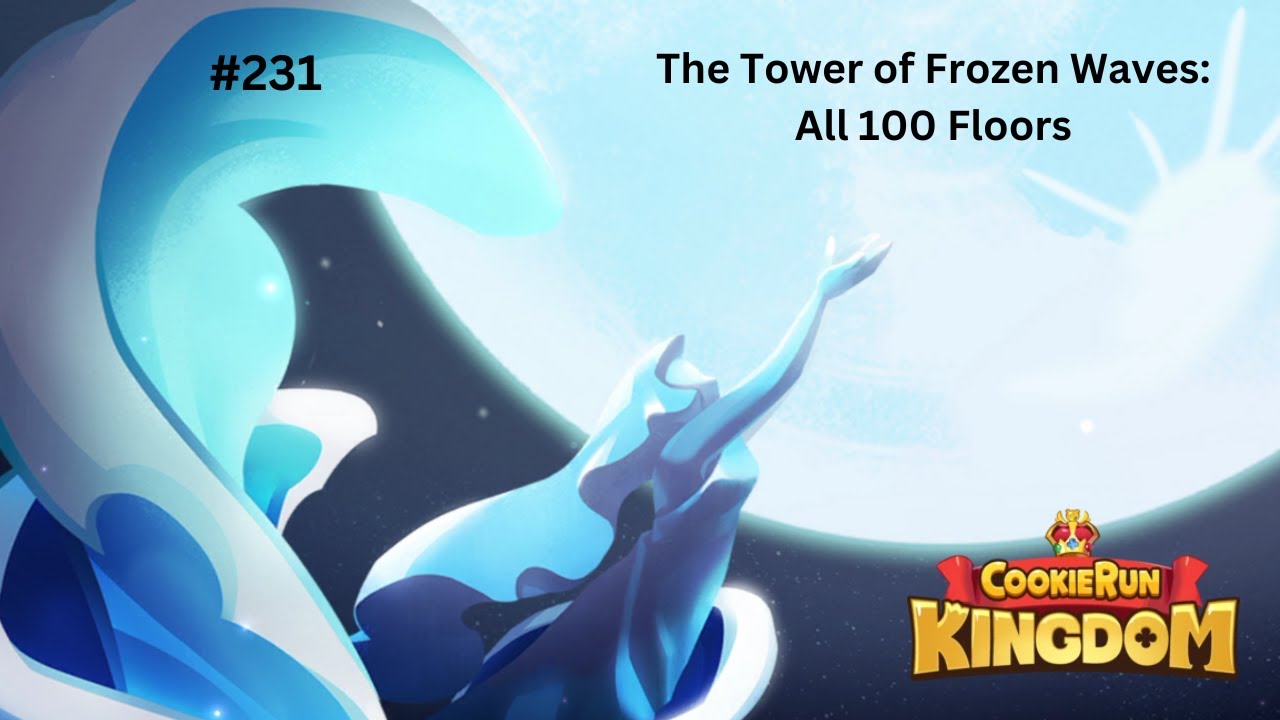 The Tower of Frozen Waves: All 100 Floors [Cookie Run: Kingdom #231 ...