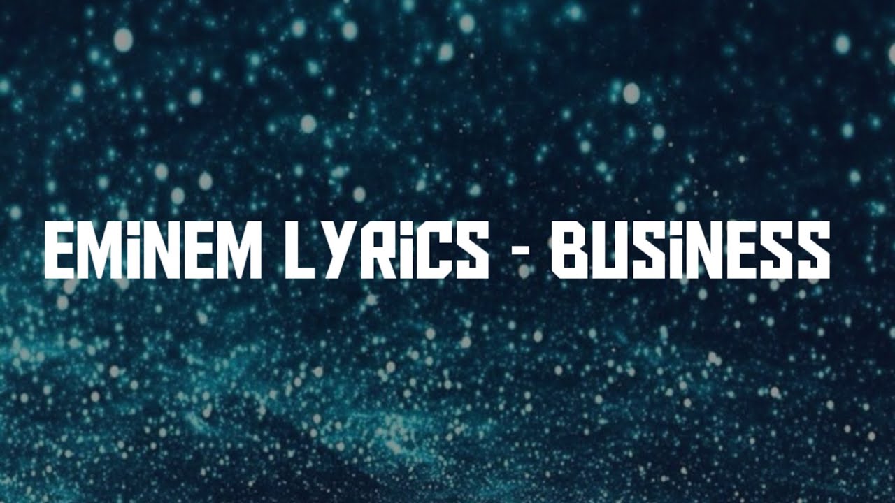 Eminem Lyrics - Business - YouTube