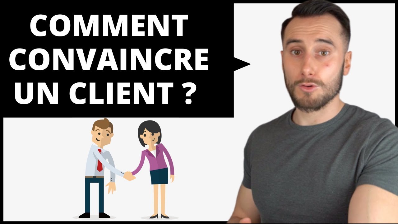 Comment convaincre un Client/Prospect d’acheter mes produits ou ...