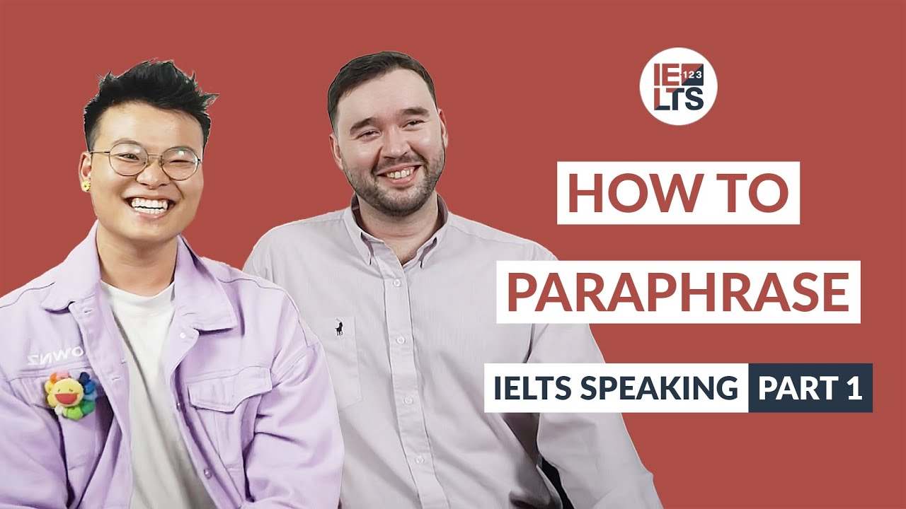 How to paraphrase in IELTS Speaking - IELTS Speaking Part 1 - Band 7 ...