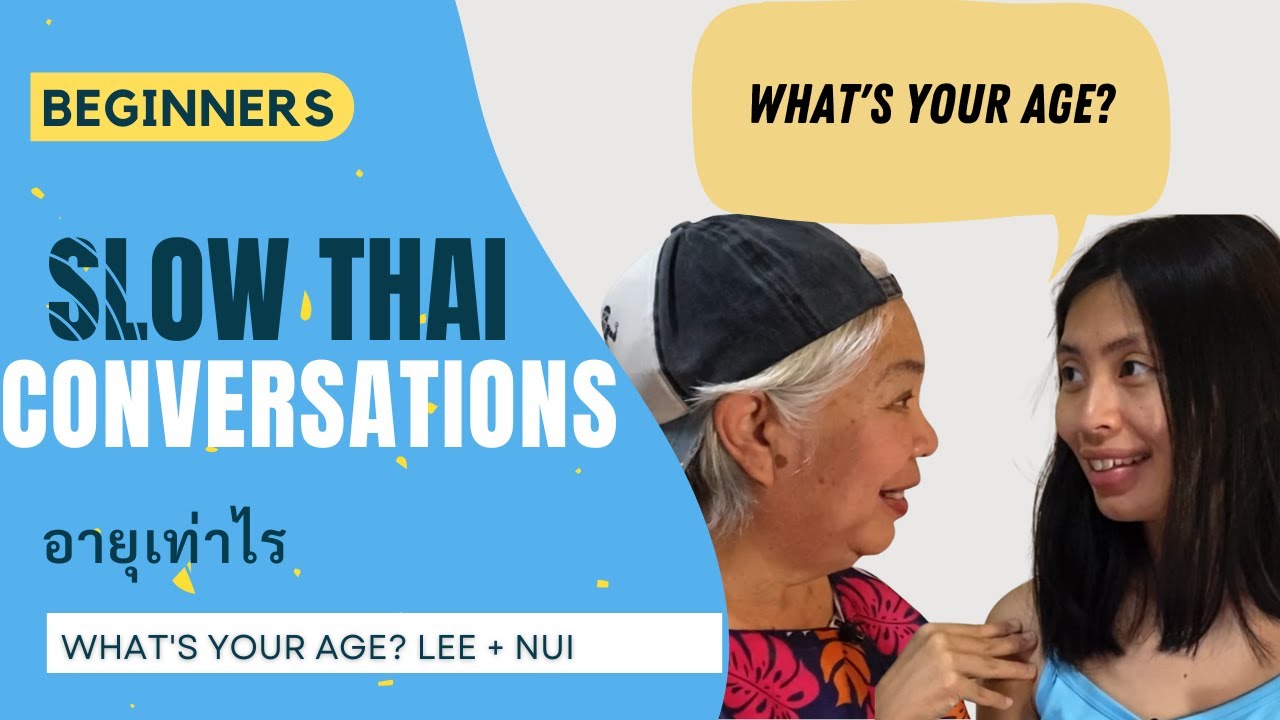 Beginner Conversation Slow Thai - How old are you? | Listening Practice ...