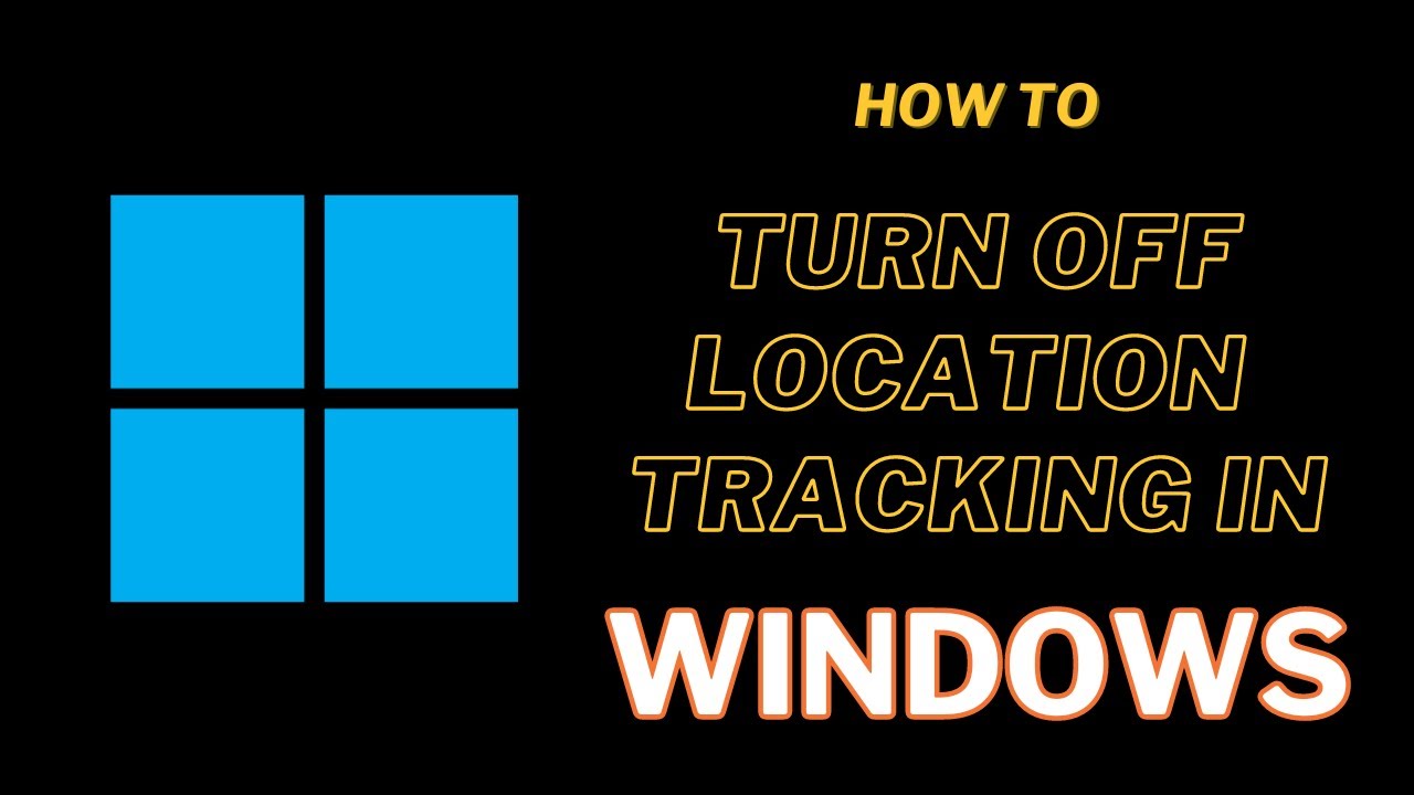 How to Turn Off Location Tracking in Any Windows PC OR Laptop - YouTube
