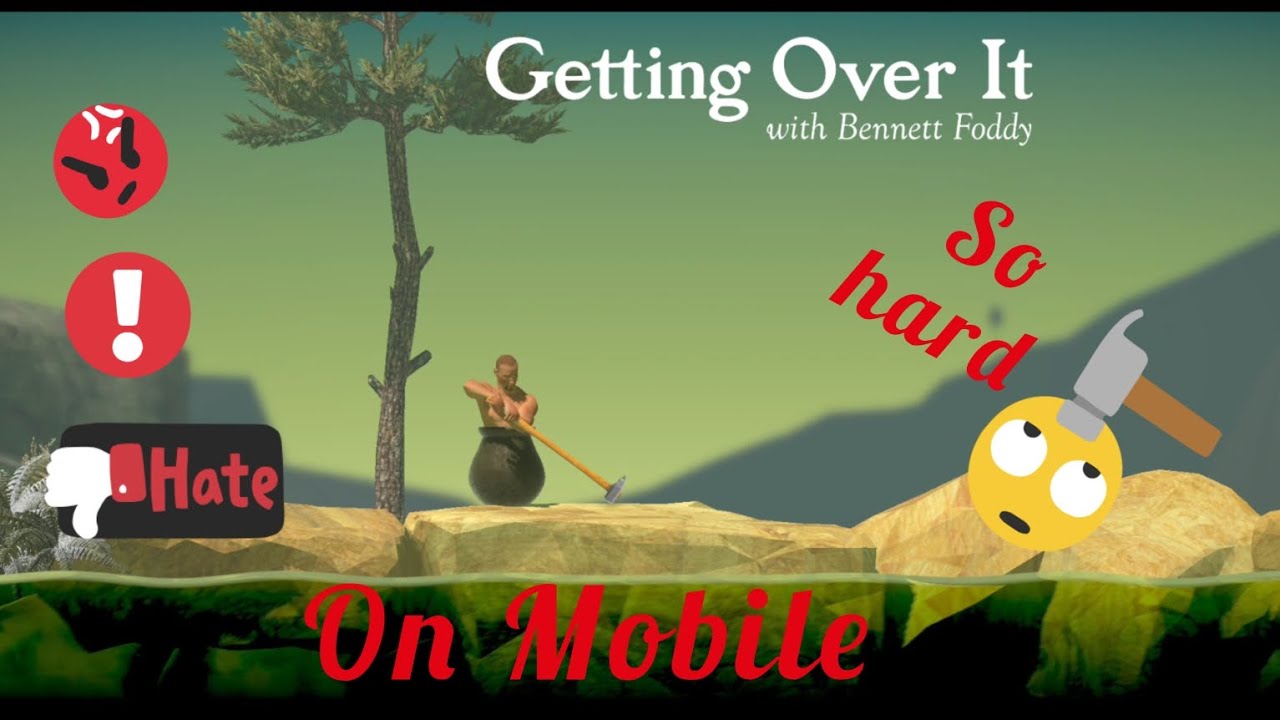 Playing Getting Over It on mobile for the first time | It's really hard ...