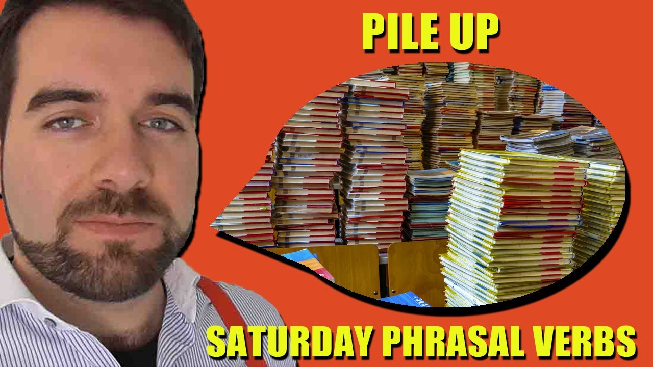 'Pile Up' English Phrasal Verbs - YouTube