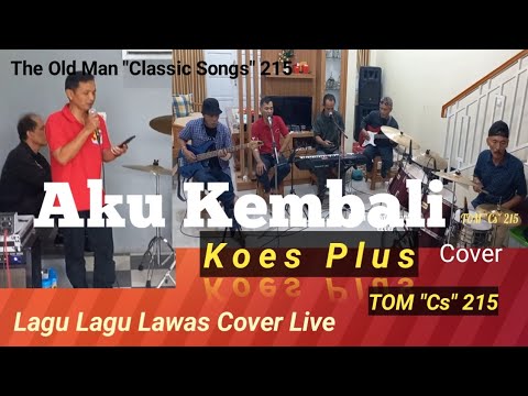 Aku Kembali (Koes Plus) cover TOM "Cs" 215 - YouTube