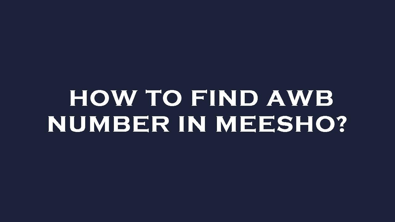 How to find awb number in meesho? - YouTube