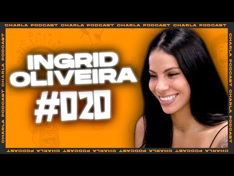 CHARLA #020 - Ingrid Oliveira (Atleta Olímpica)