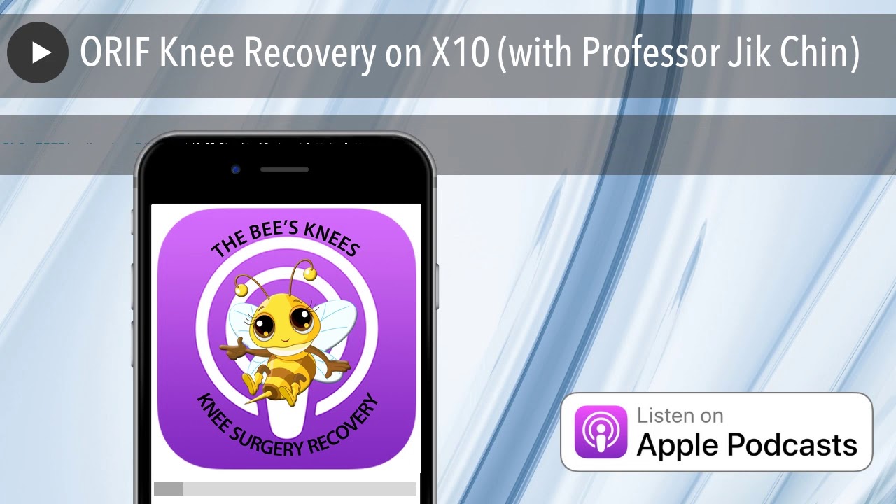 ORIF Knee Recovery on X10 (with Professor Jik Chin) - YouTube