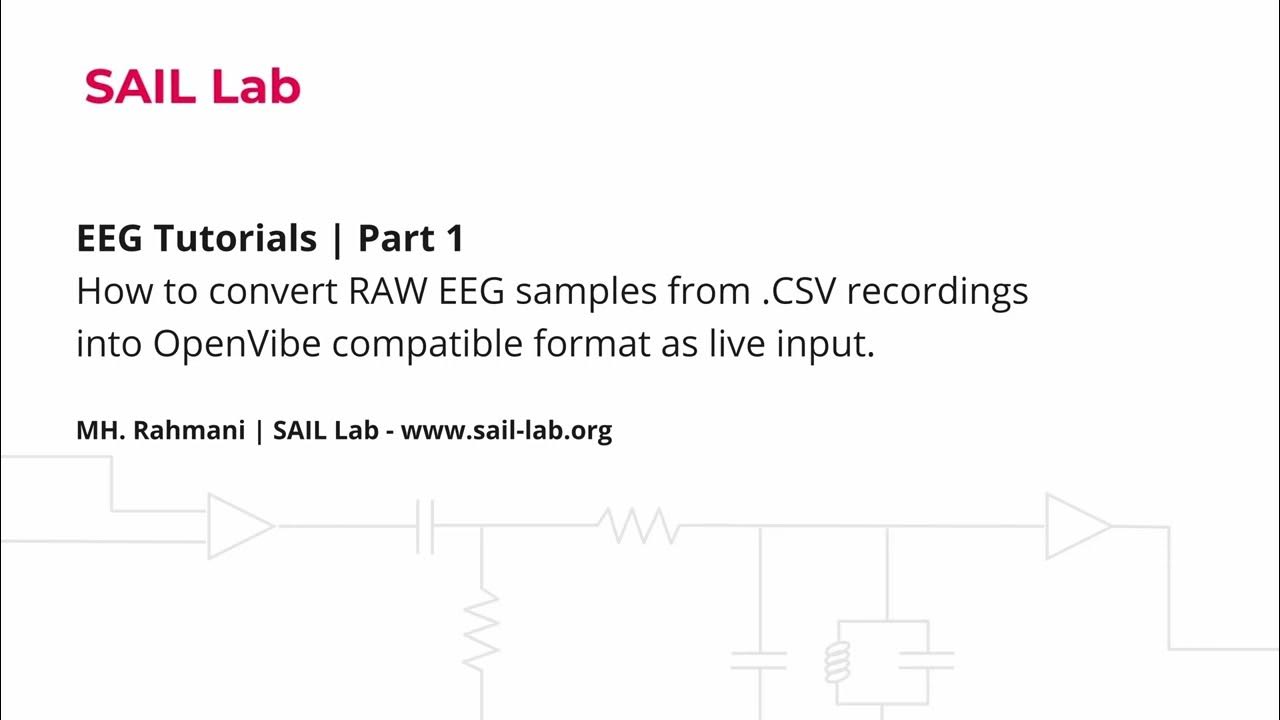 EEG Tutorials | Part 1 | Converting RAW EEG Samples from .CSV into OpenVibe Format as Live input ...