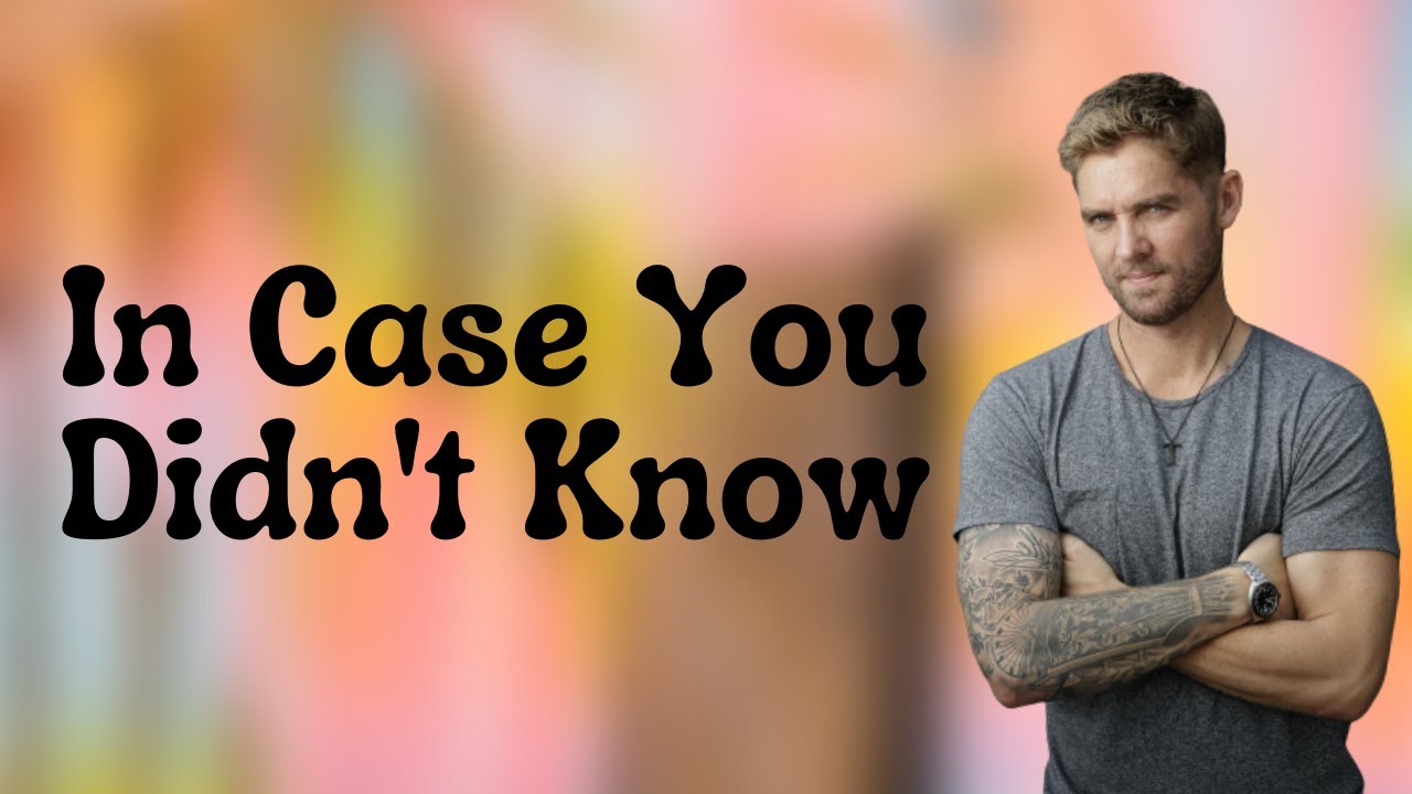 Brett Young - In Case You Didn't Know (Lyrics) - YouTube