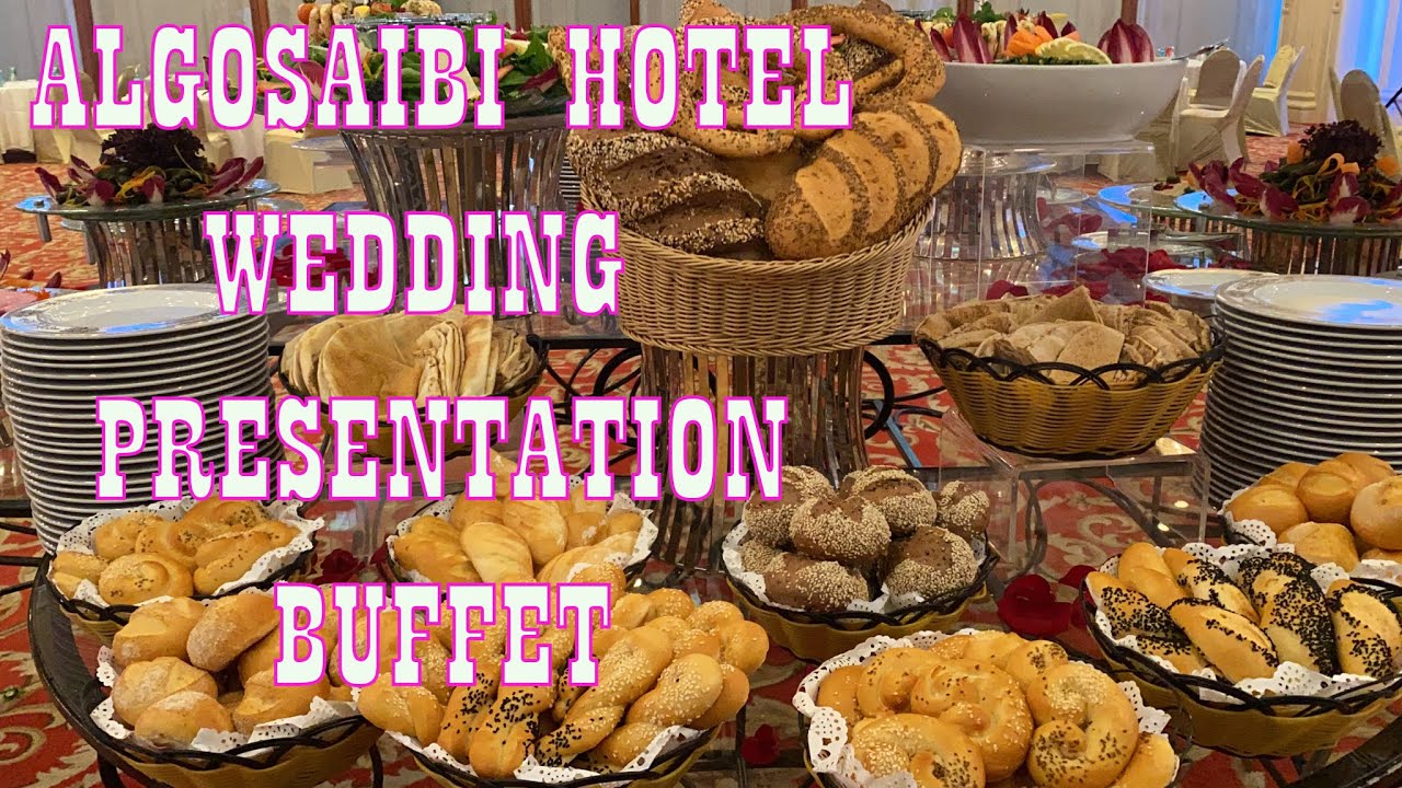 AL GOSAIBI HOTEL WEDDING PREPARATION BUFFET - YouTube