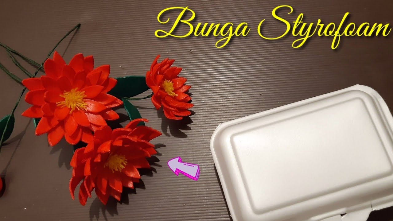 Cara membuat bunga dari styrofoam part 20 - YouTube