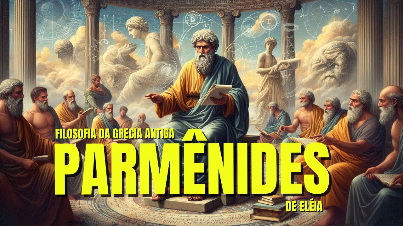 Parmênides de Elea: o filósofo que defendeu a existência única e ...