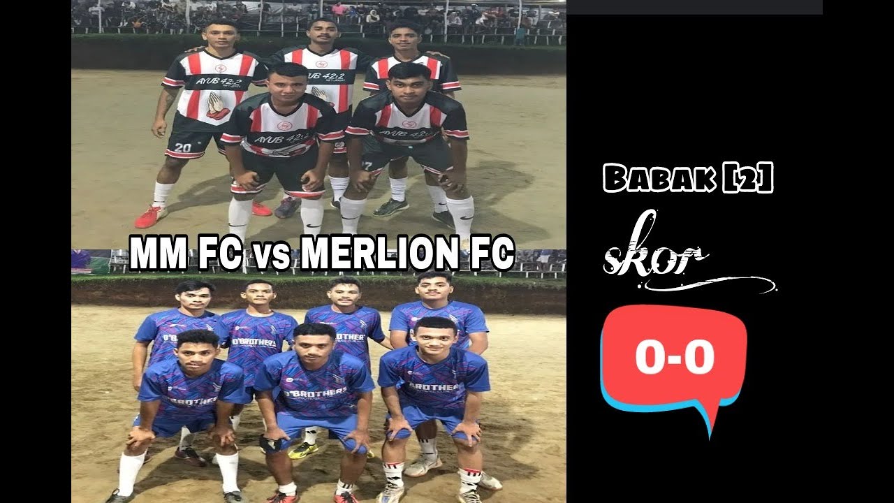 16 BESAR [2] MM FC vs MERLION FC |skor: 0-0 - Gawang Mini Putra Maluku ...