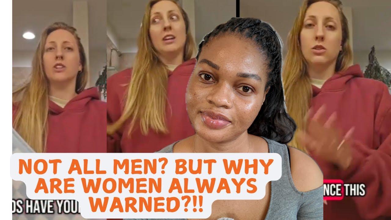 If it’s Not All Men Why Are Women Always Cautious?!! - YouTube