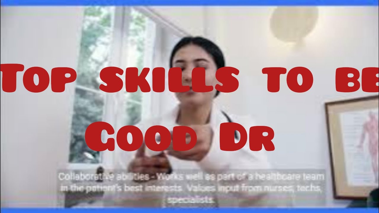 Top Skills to Be a Good Doctor | Essential Qualities medicine ...