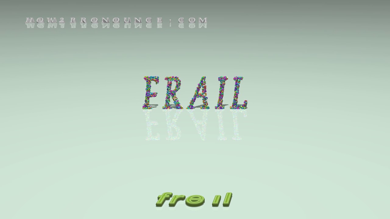 Frail Pronunciation Examples In Sentences And Phrases YouTube frail-pronunciation-examples-in-sentences-and-phrases-youtube