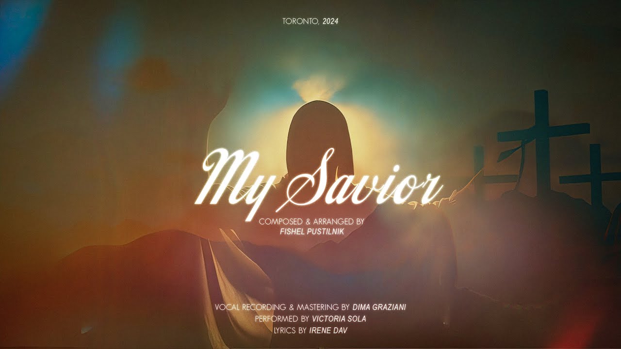 Fishel Pustilnik - My Savior performed by Victoria Sola [Official Music ...