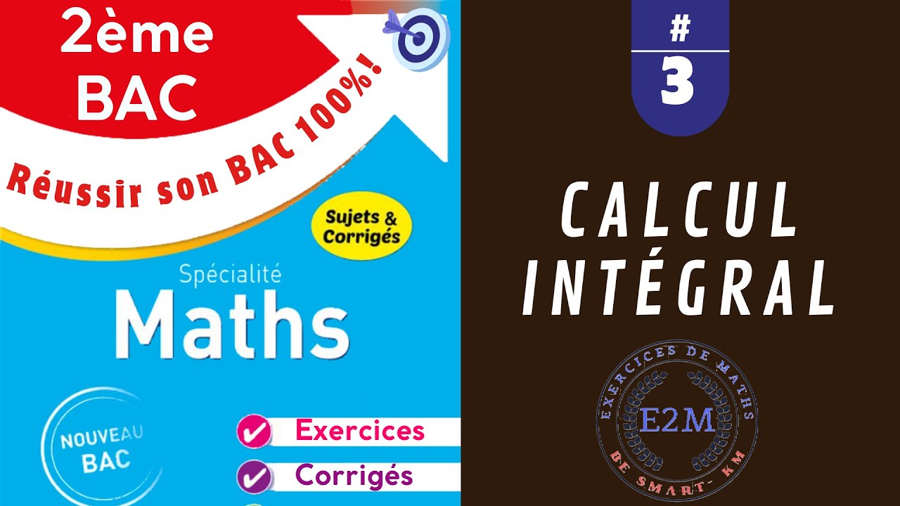 2ème Bac Calcul intégral Exercices 3 - YouTube