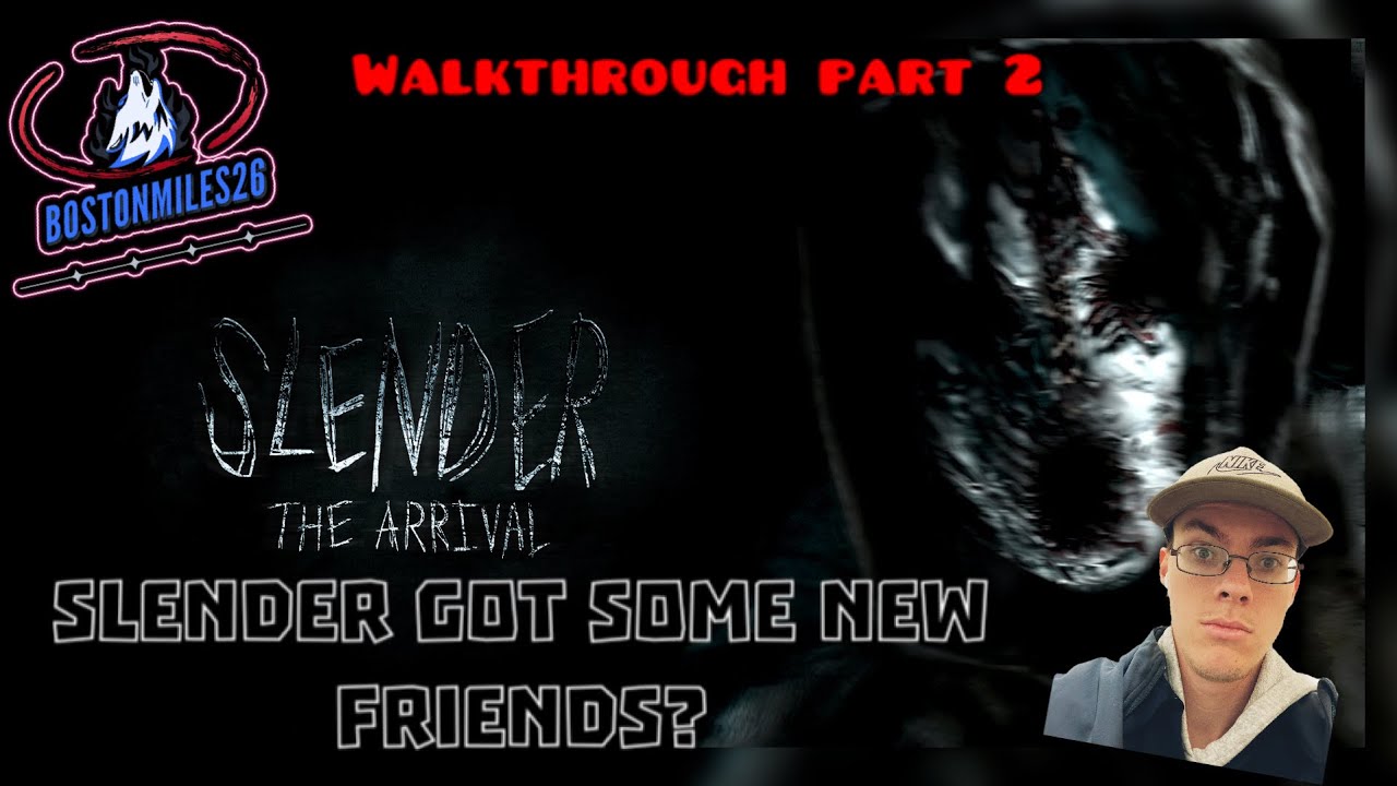 SLENDER GOT SOME NEW FRIENDS!? - (Slender: The Arrival) PART 2 ...