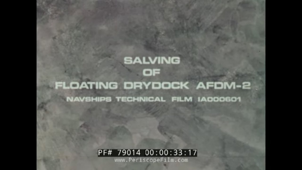 SALVING OF FLOATING DRY DOCK AFDM-2 1965 U.S. NAVY DOCUMENTARY FILM ...
