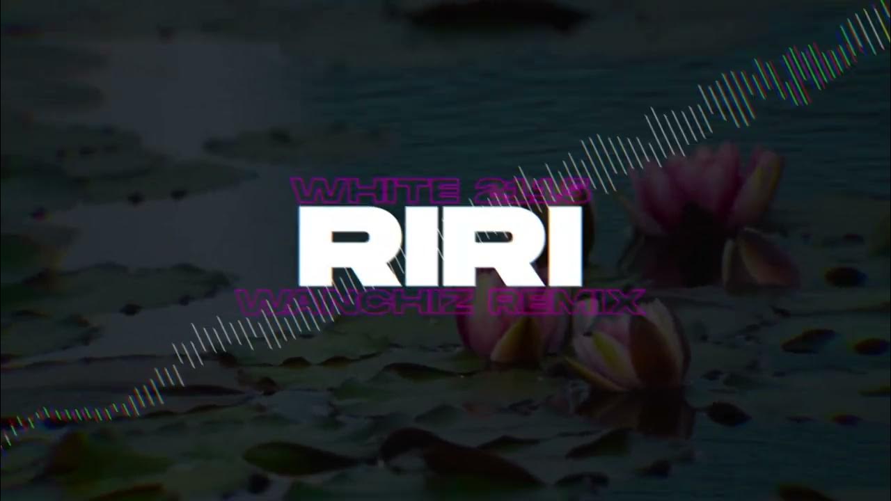 White 2115 - RiRi (WANCHIZ REMIX) - YouTube Music
