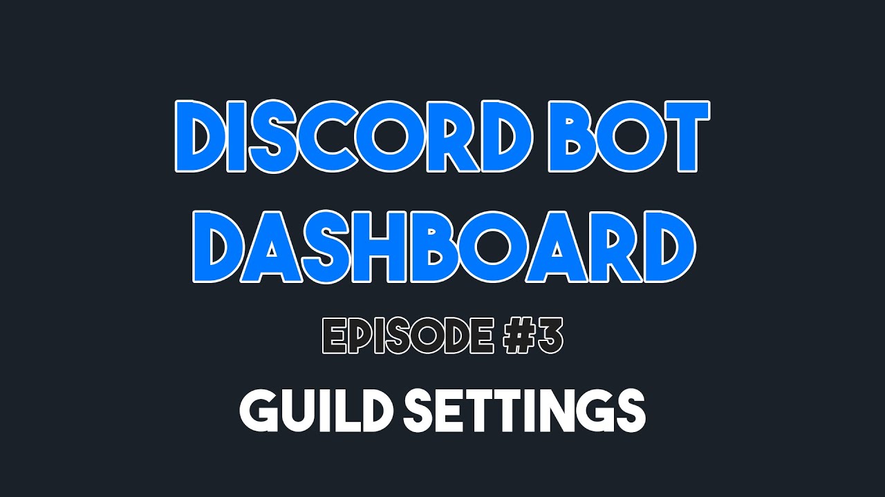 Discord Bot Dashboard #3 - Multi-Guild Bot Settings (v13) - YouTube