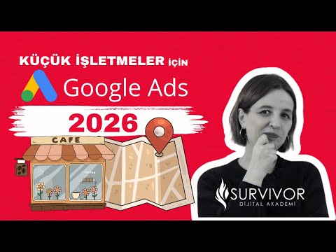 Google Ads Reklam Verme 2026:   Lokasyon Bazlı Hizmet Veren Küçük İşletmeler İçin #googleadseğitimi