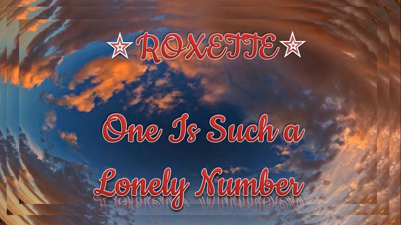 Roxette - One Is Such A Lonely Number (Demo September 1987) - Lyrics ...