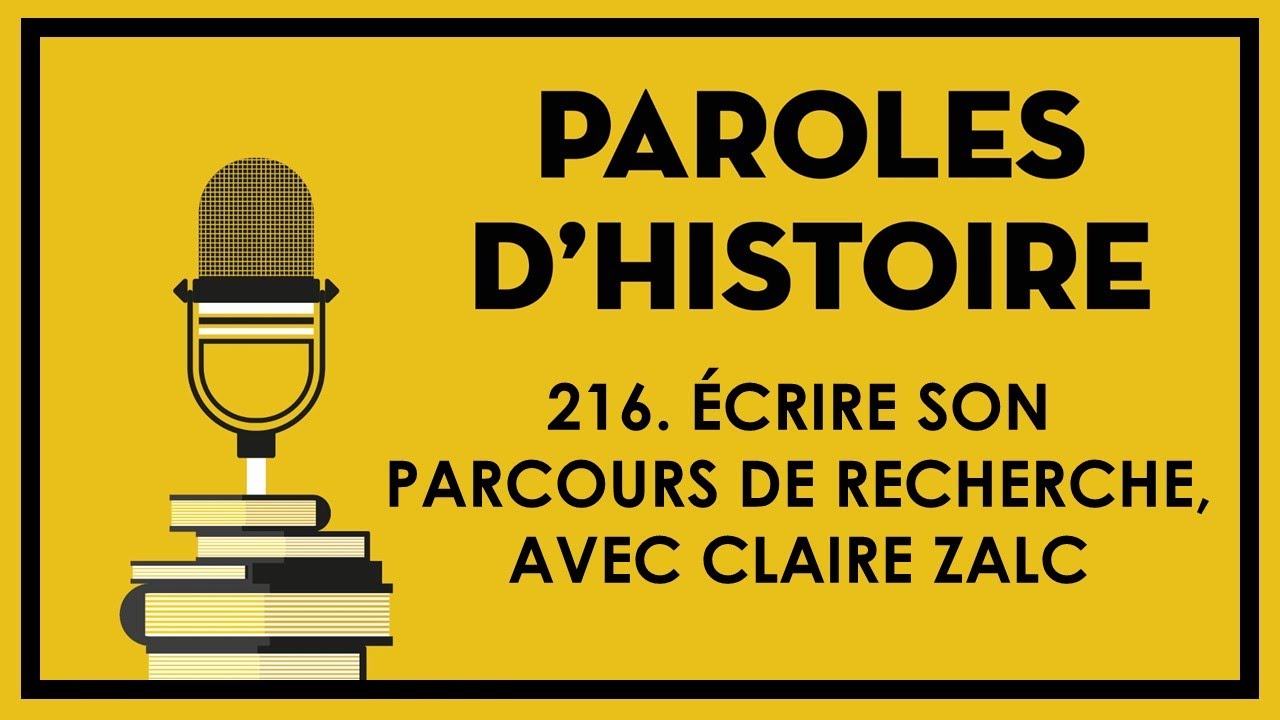 216 Écrire son parcours de recherche, avec Claire Zalc - YouTube