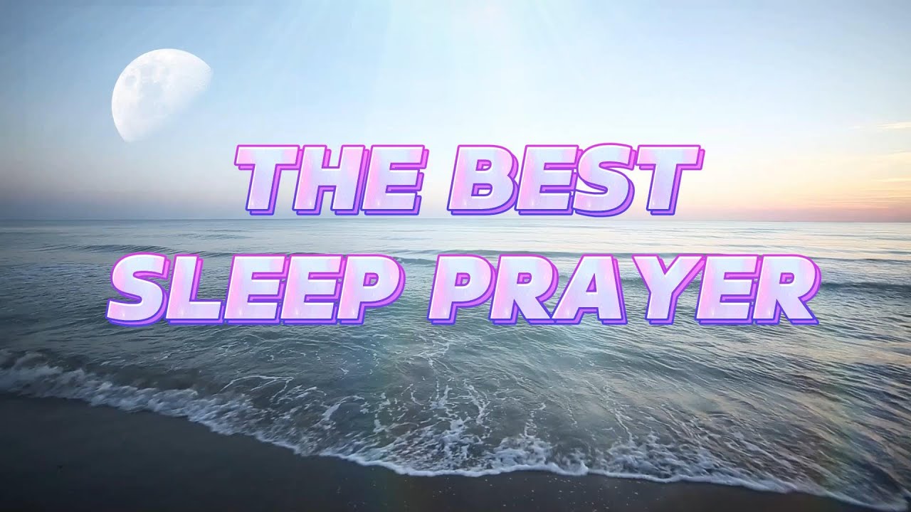 THE BEST SLEEP PRAYER - YouTube
