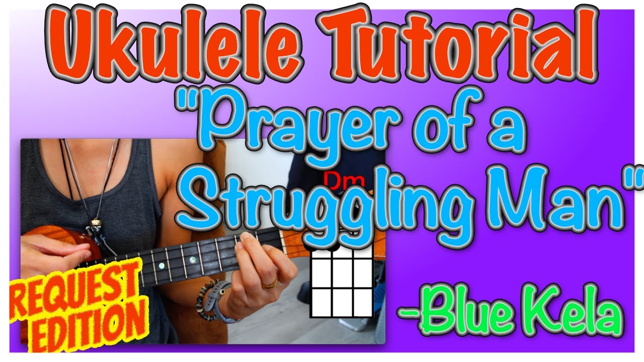 "Prayer of a Struggling Man" Ukulele Tutorial - Blue Kela | Teach me Tuesdays - YouTube