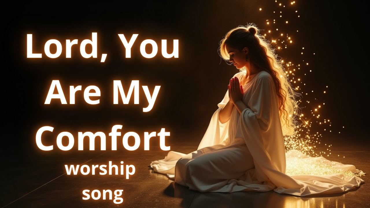 Powerful Christian Song You Are My Comfort | #Worship #Faith #Hope # ...