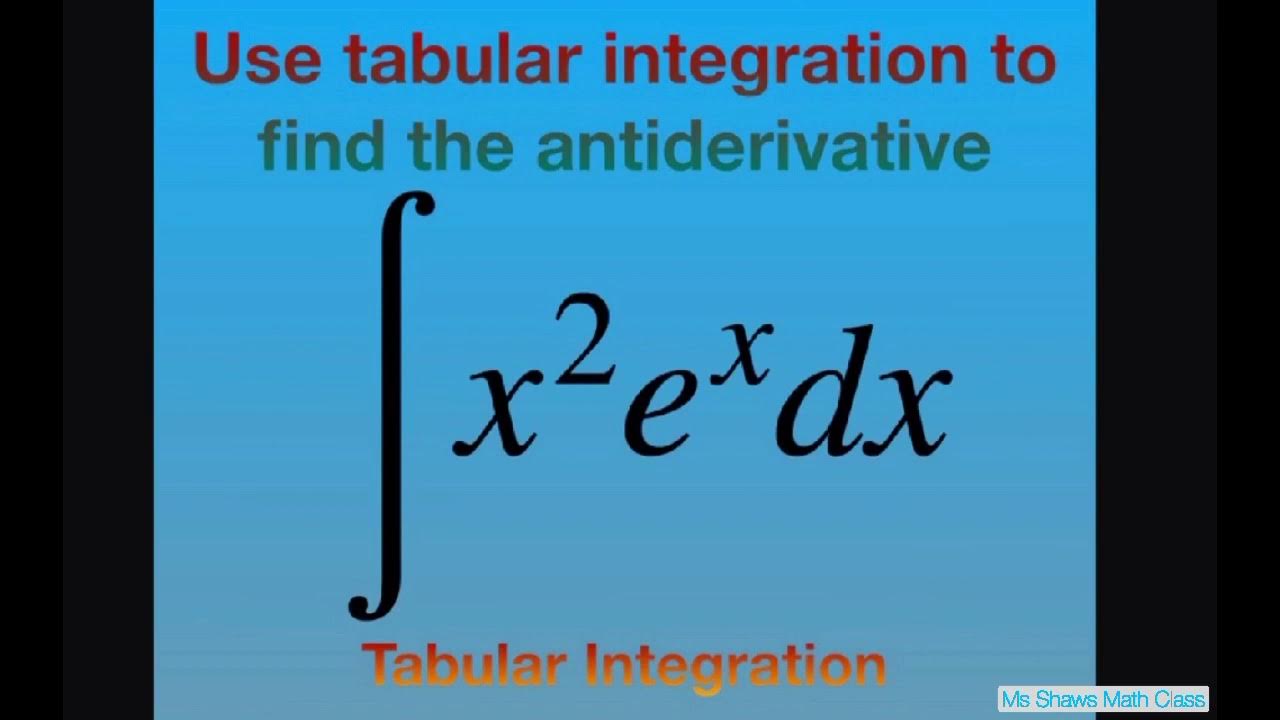 Use tabular integration to find Antiderivative x^2 e^x dx. Shortcut to Integration by Parts ...