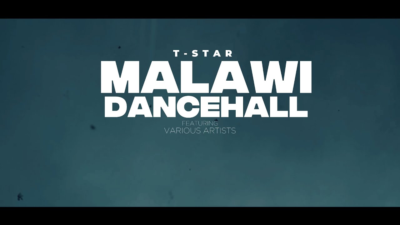 T-Star_Malawi Dancehall ft Various Artists DIR X T STAR & HASTIE - YouTube