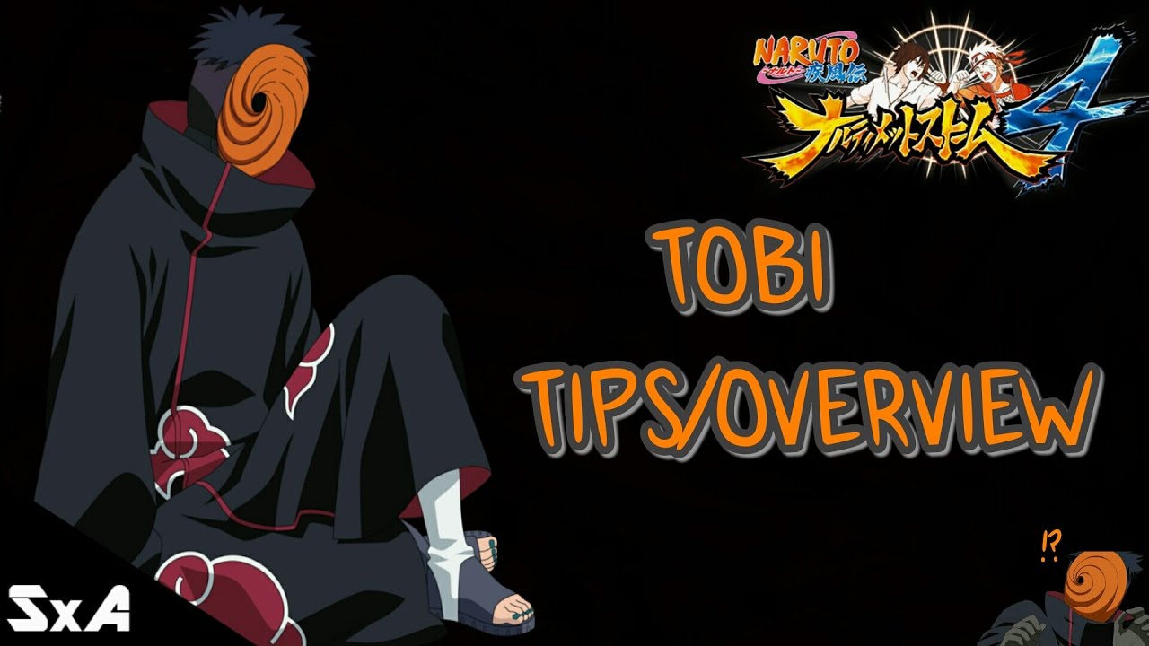 Tobi Tips/Overview! | Naruto Ultimate Ninja Storm 4 | - YouTube