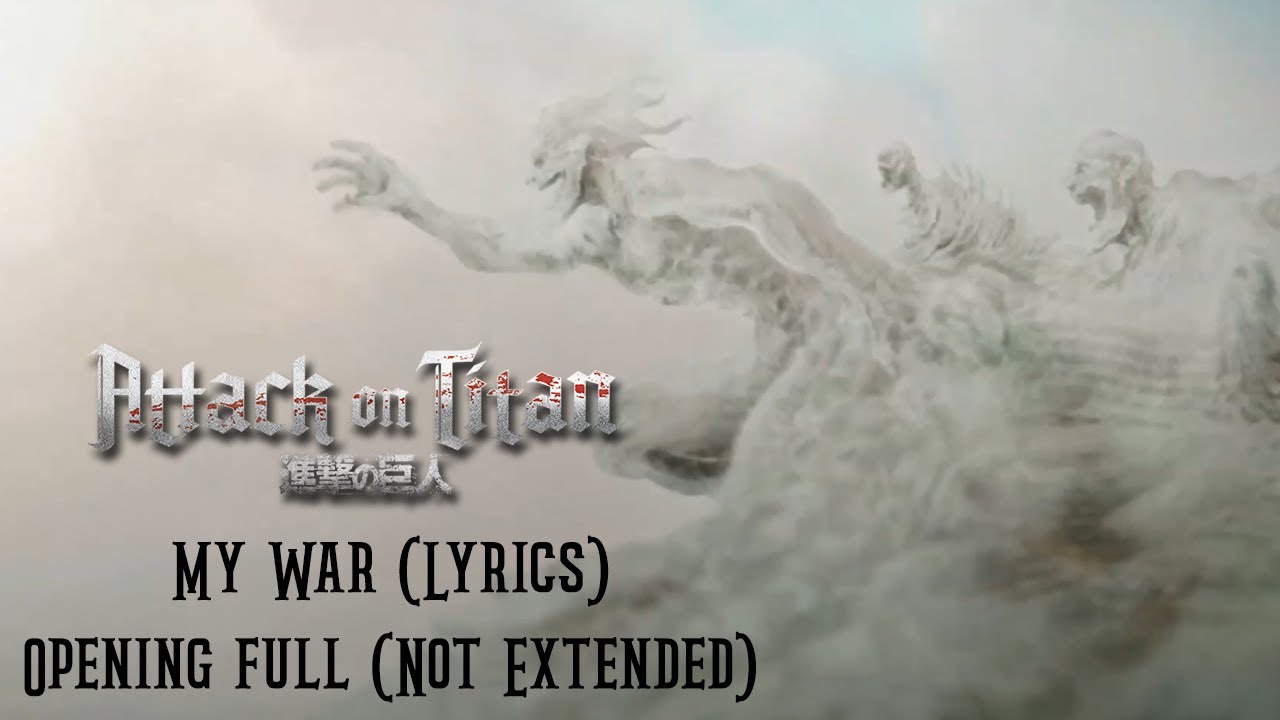 Attack on Titan Season 4 - My War by Shinsei Kamattechan (Lyrics ...