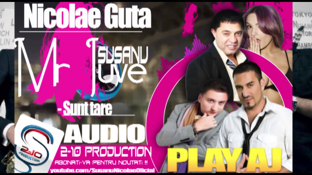 Nicolae Guta & Play AJ - Sunt tare (Mr Juve Susanu) - YouTube