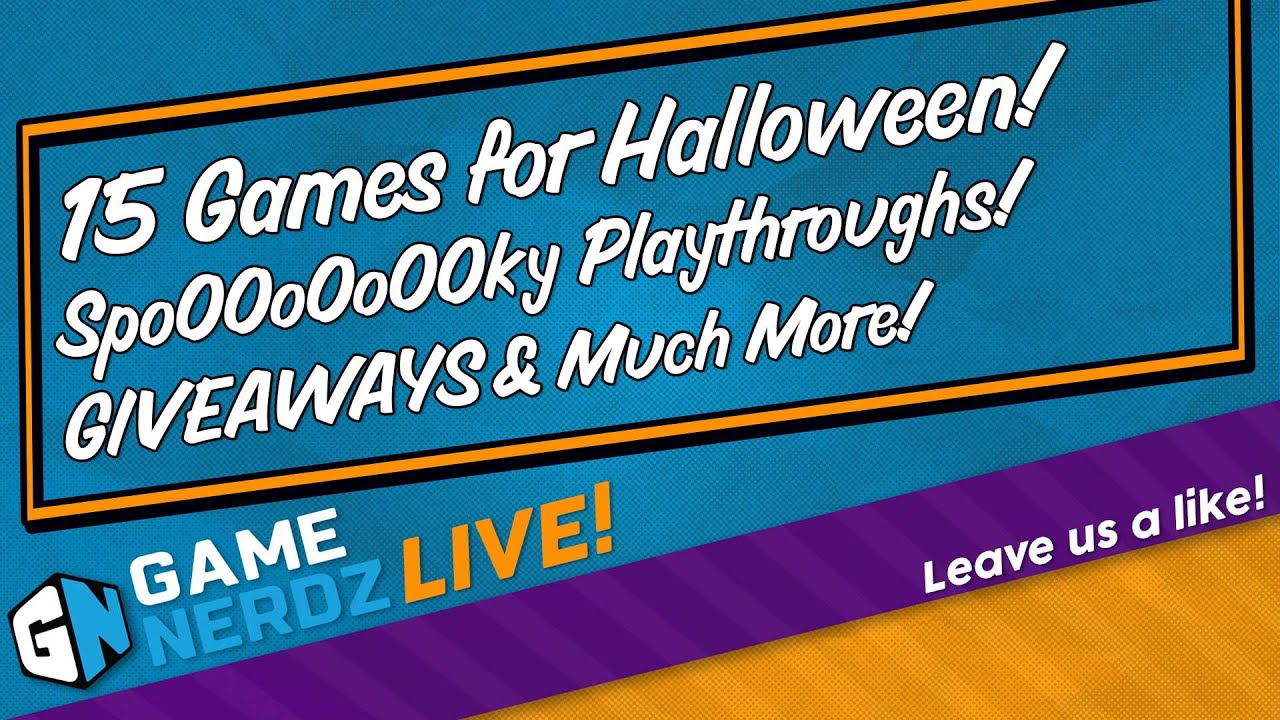 Game Nerdz Live -15 Games for Halloween! Plus Playthroughs, Giveaways ...