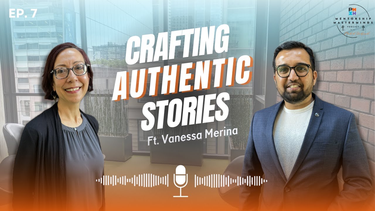 Crafting Authentic Stories ft. Vanessa Merina - Mentorship Masterminds ...