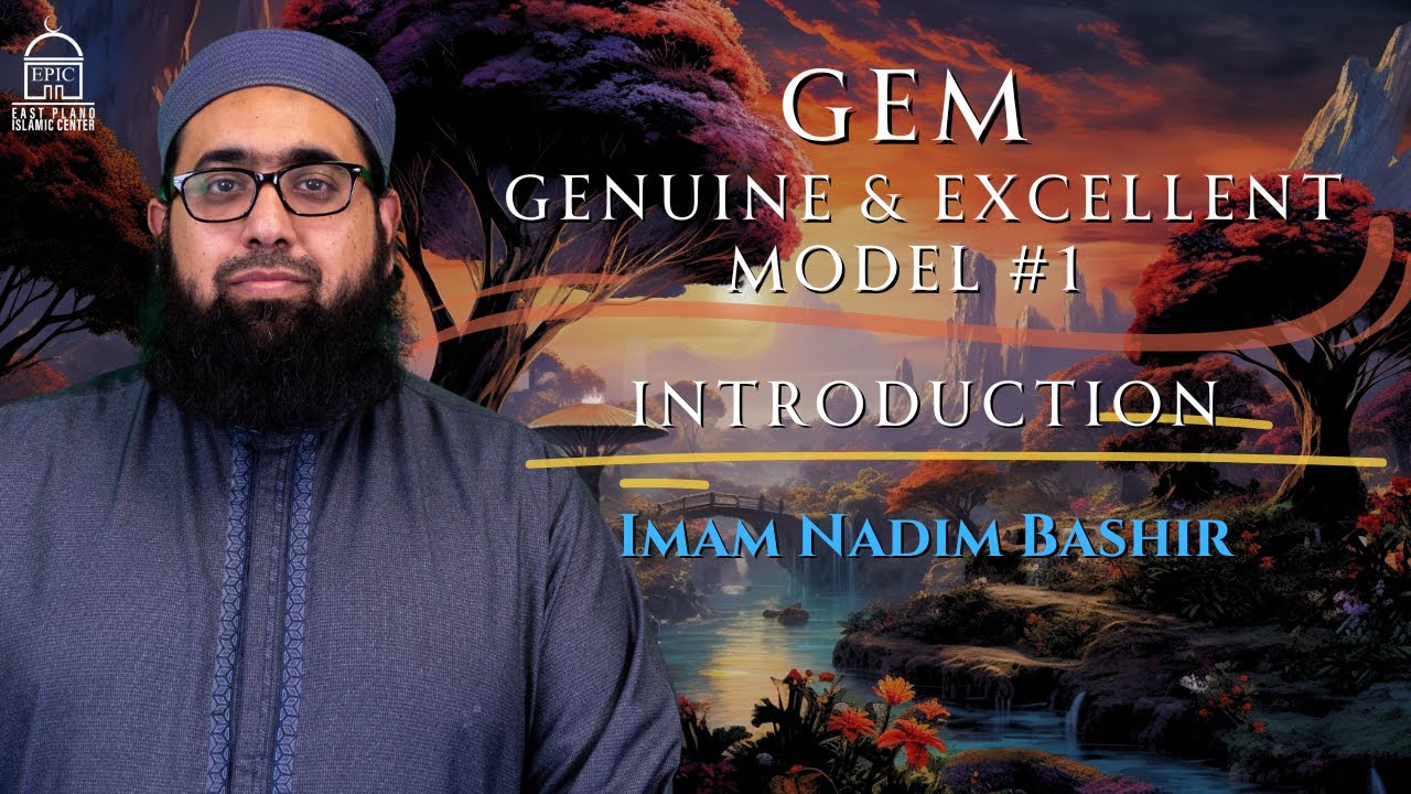 GEM (Genuine & Excellent Model) #1: Introduction | Isha Khatira | Imam Nadim Bashir - YouTube