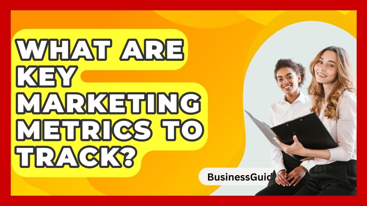What Are Key Marketing Metrics To Track? - BusinessGuide360.com - YouTube